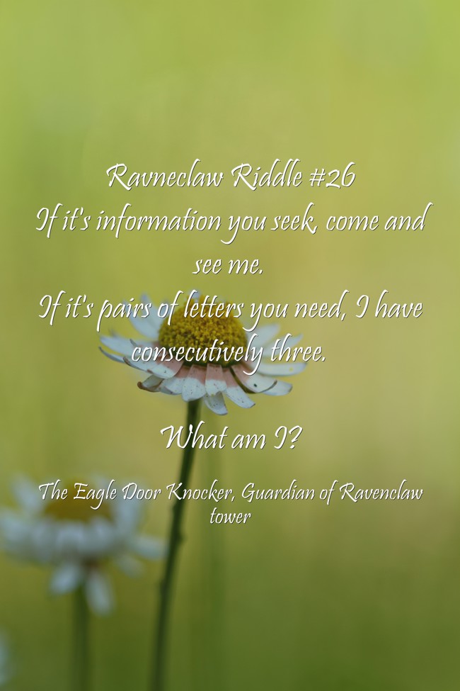 Ravneclaw Riddle #26 If it's information you seek, come and - Quozio