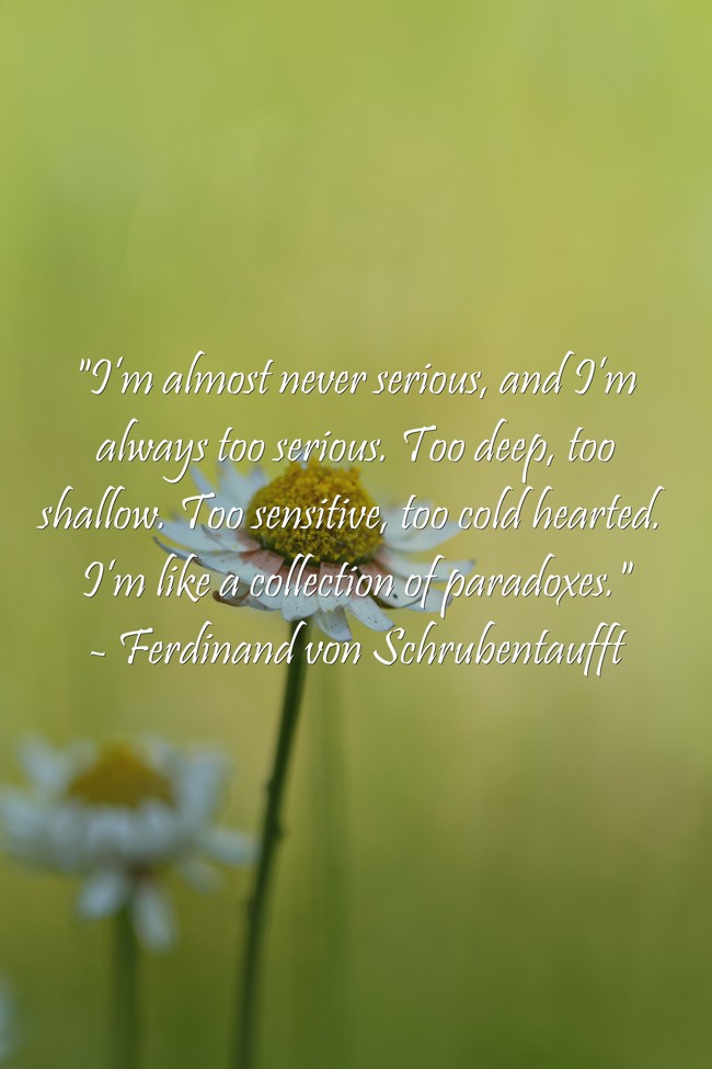 "I’m almost never serious, and I’m always too serious. Too - Quozio