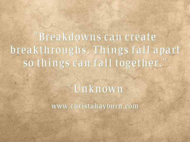 "Breakdowns can create breakthroughs. Things fall apart so - Quozio