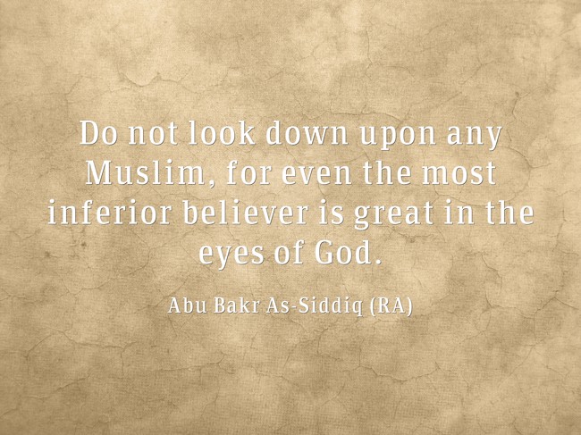 Do not look down upon any Muslim, for even the most - Quozio