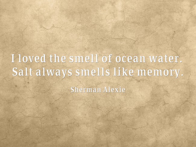 I loved the smell of ocean water. Salt always smells like - Quozio