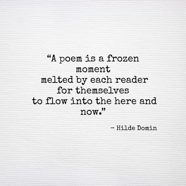 “A poem is a frozen moment melted by each reader for - Quozio
