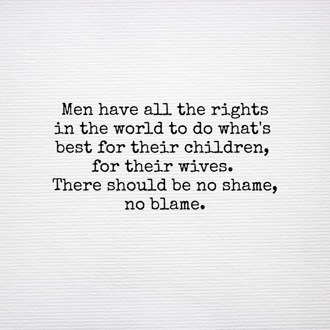 Men have all the rights in the world to do what's best for - Quozio