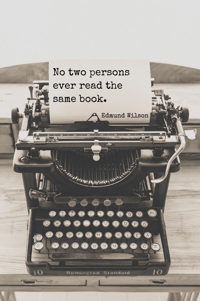 No two persons ever read the same book. - Quozio