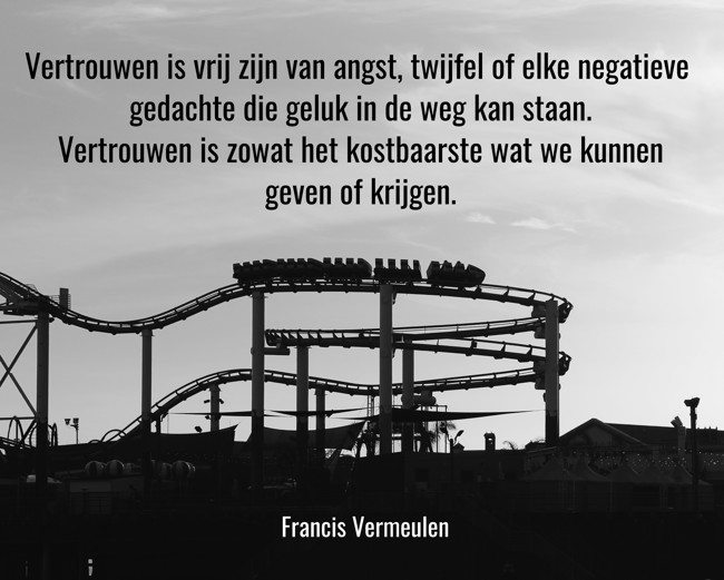 Vertrouwen is vrij zijn van angst, twijfel of elke - Quozio