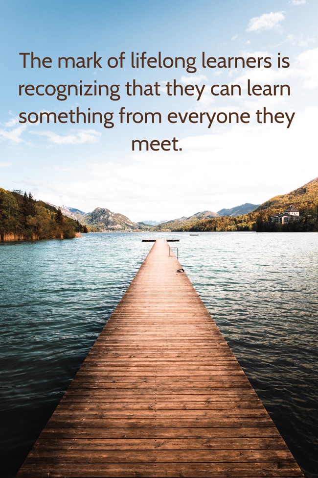 The mark of lifelong learners is recognizing that they can - Quozio
