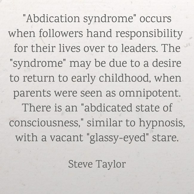 "Abdication syndrome" occurs when followers hand - Quozio