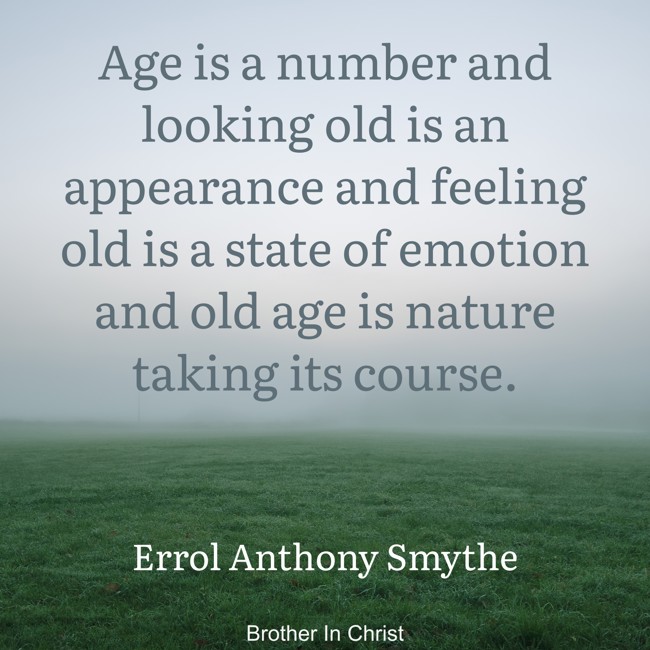 Age is a number and looking old is an appearance and - Quozio