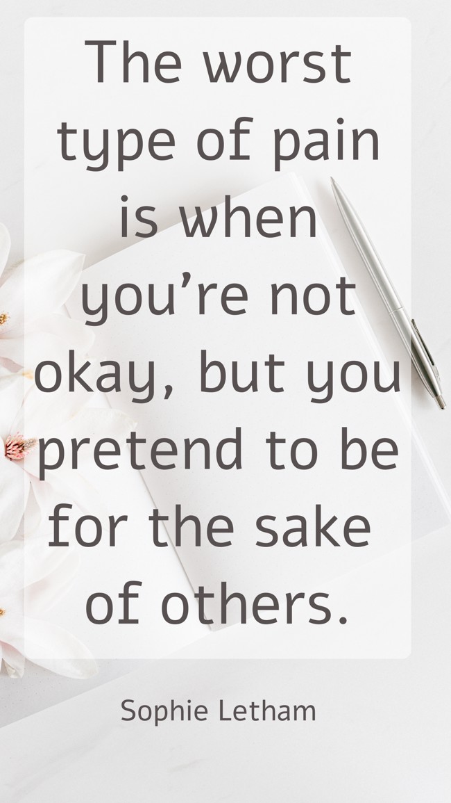 The worst type of pain is when you're not okay, but you - Quozio