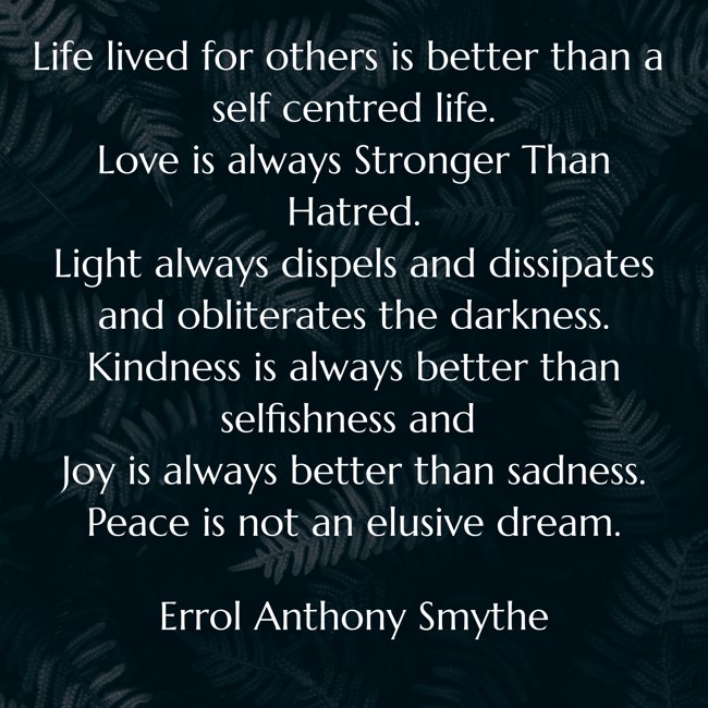 Life lived for others is better than a self centred life. - Quozio
