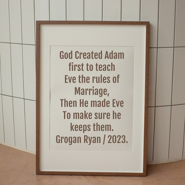 God Created Adam first to teach Eve the rules of Marriage, - Quozio